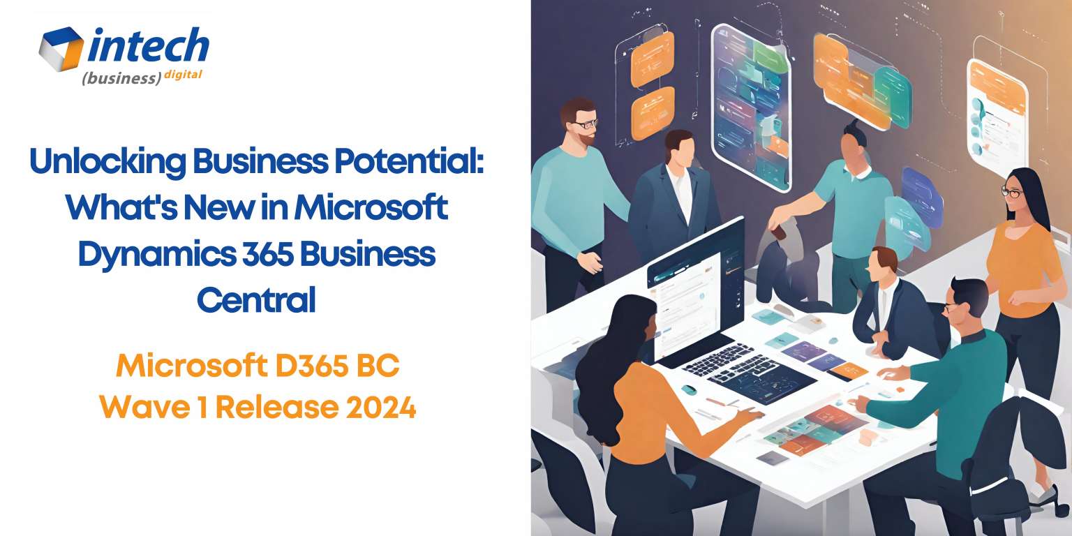 What's New in Tech: Microsoft D365 Business Central Wave 1 Release 2024 - Intech